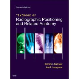 Textbook of Radiographic Positioning and Related Anatomy, 7th Edition