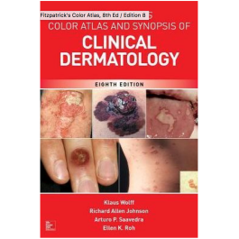 ATLAS AND SYNOPSIS OF CLINICAL DERMATOLOGY: Klaus Wolff, Richard ...