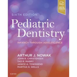 Pediatric Dentistry: Infancy through Adolescence, 6th Edition