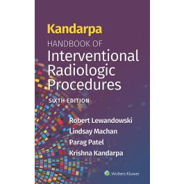 Kandarpa Handbook of Interventional Radiologic Procedures: Kandarpa ...