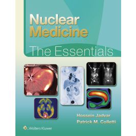 Nuclear Medicine: The Essentials: Hossein, Jadvar: 9781496300645 ...